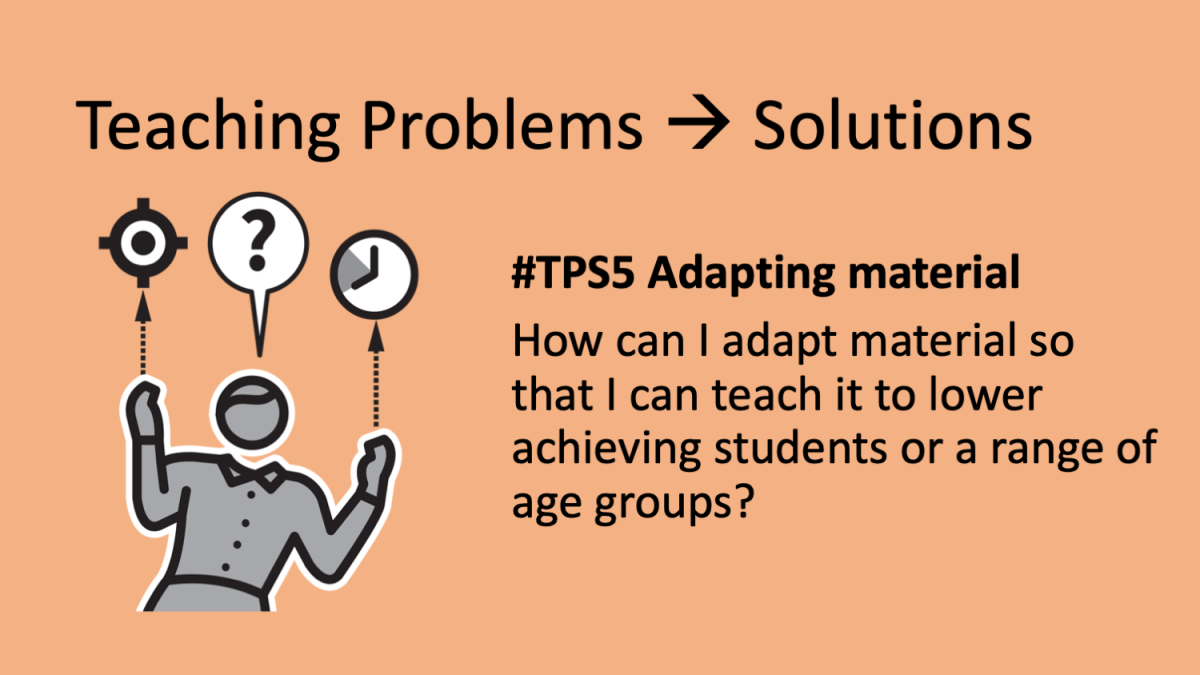 TPS5: How do I adapt material for a wider ability range ? – teacherhead