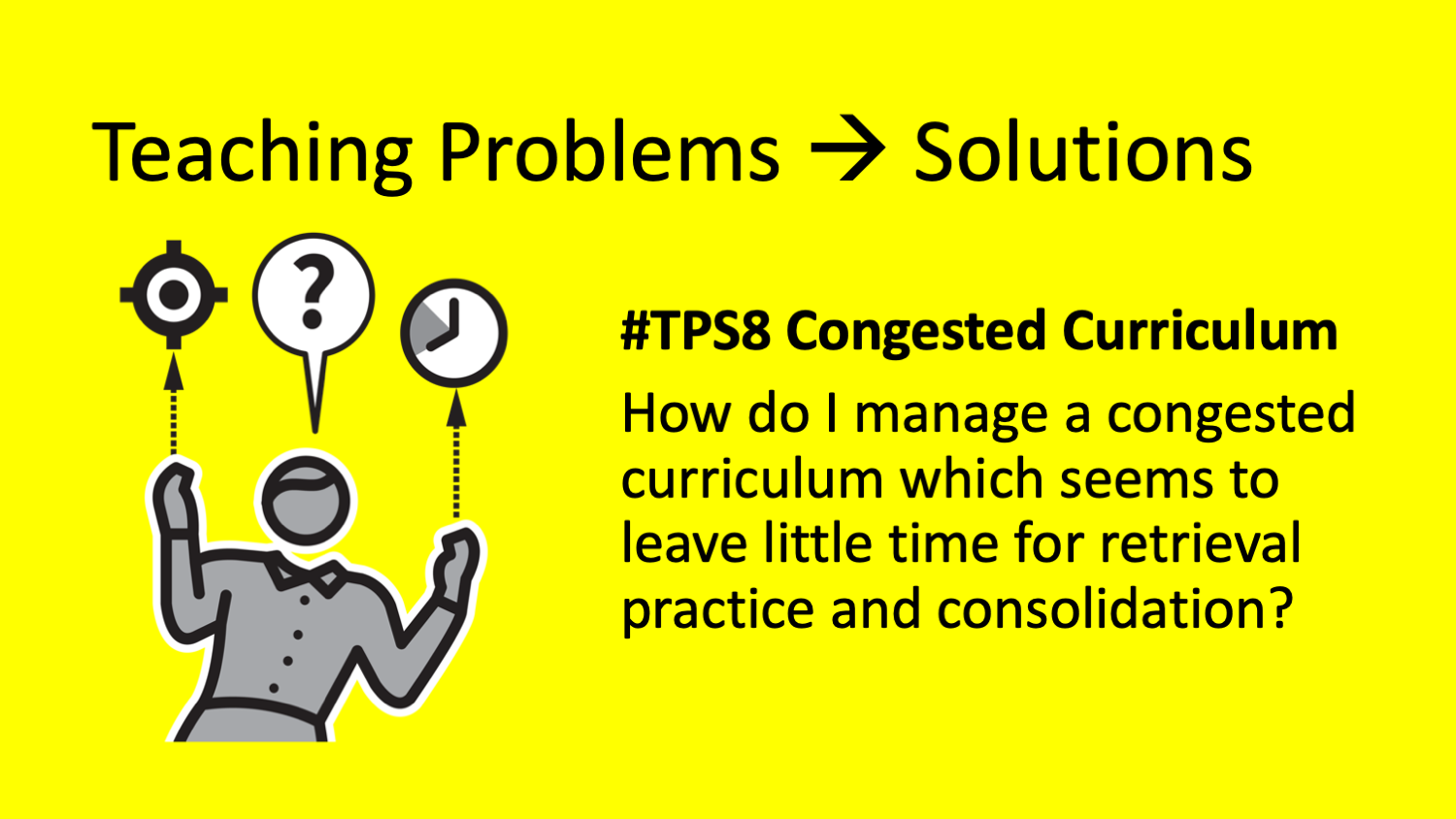 TPS8: How do I manage a congested curriculum? – teacherhead